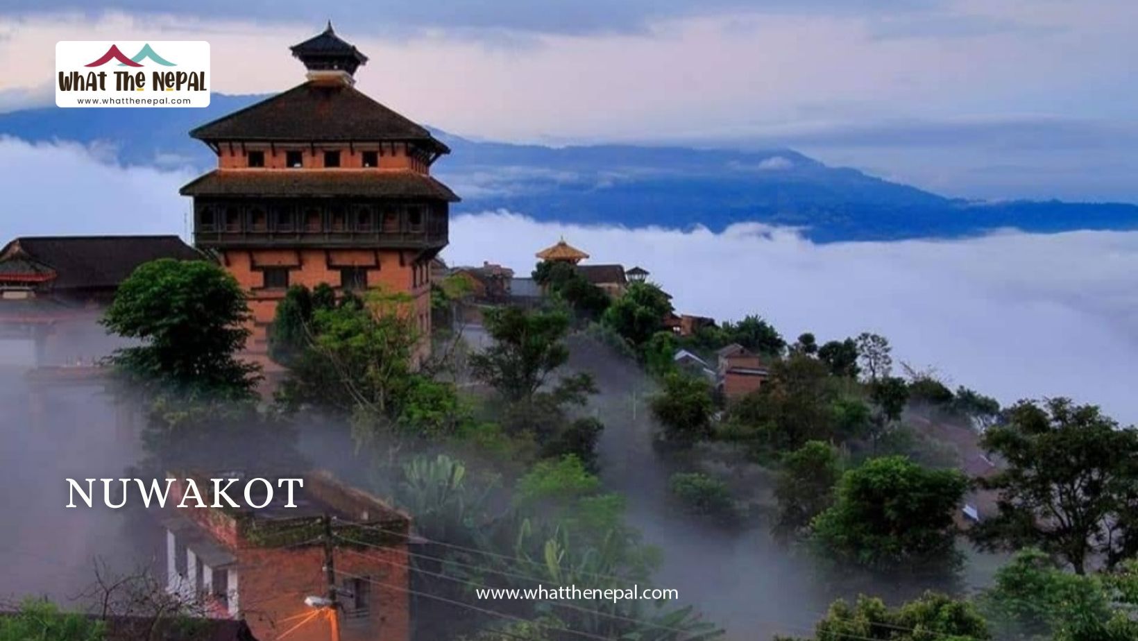 Nuwakot: A Land of Beauty and Culture - What The Nepal