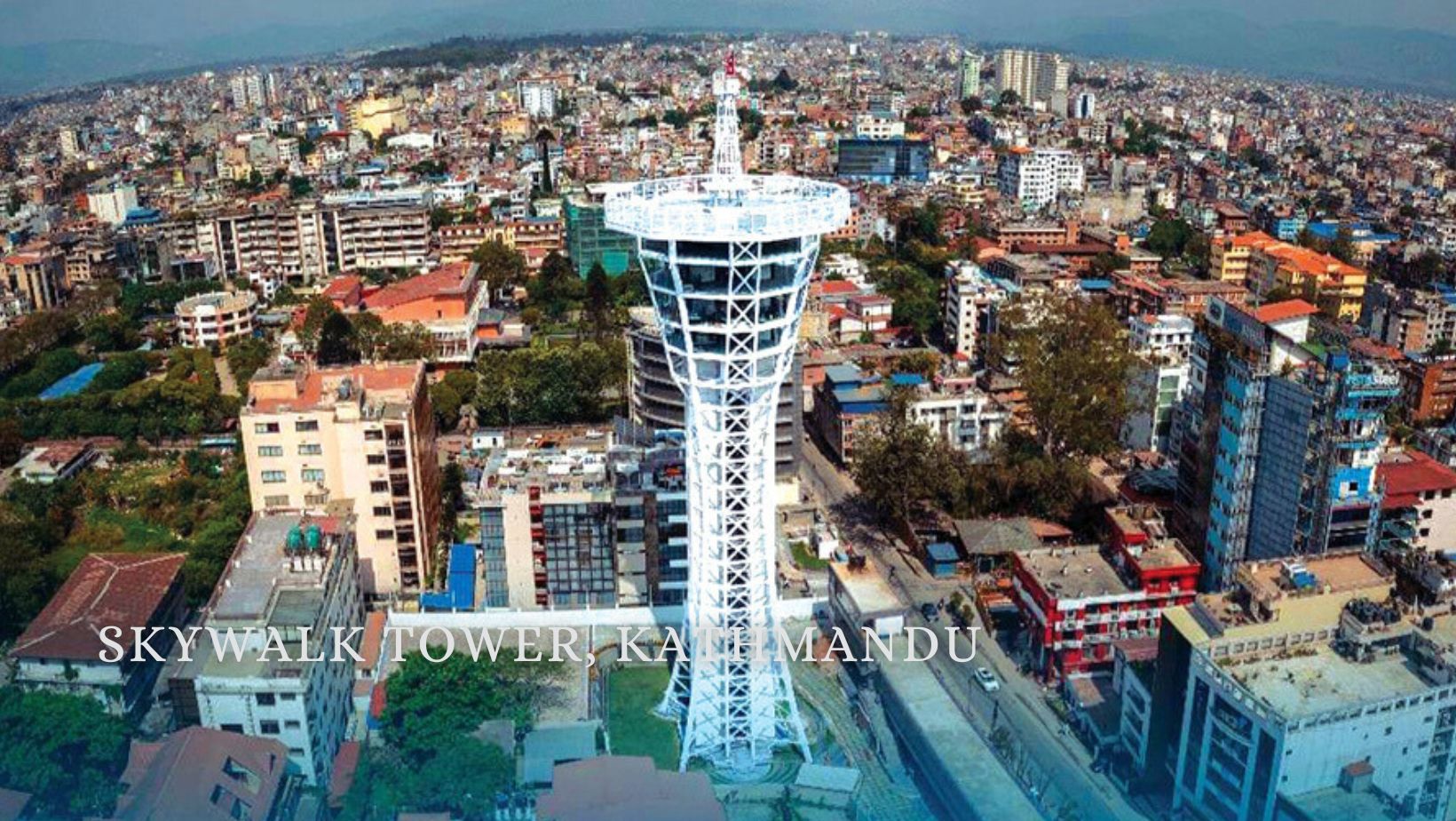 Skywalk Tower in Kathmandu: A Sky-High Adventure Above the City - What ...